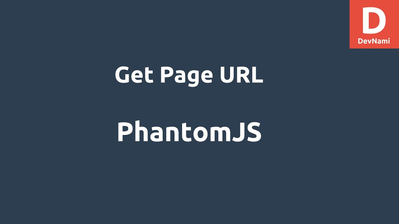PhantomJS Get Page URL - YouTube