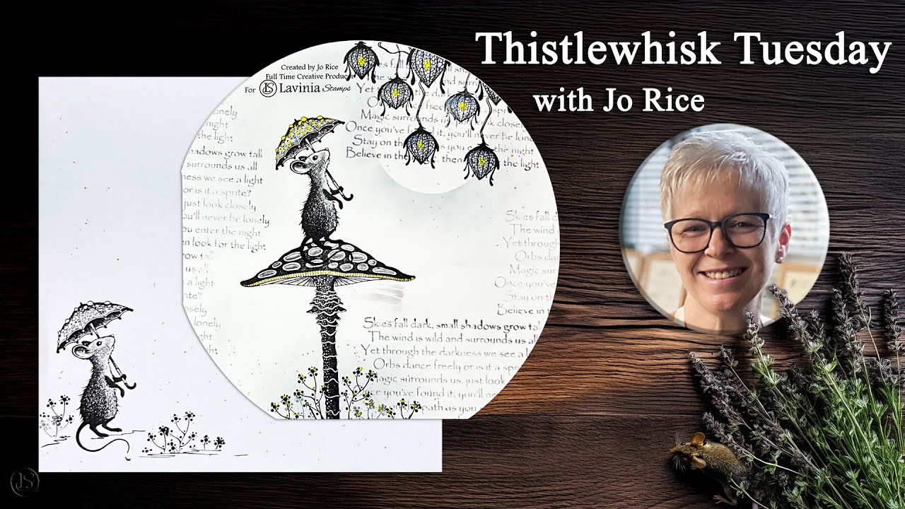 Thistlewhisk Tuesday – A Lavinia Stamps Tutorial with Jo Rice - YouTube