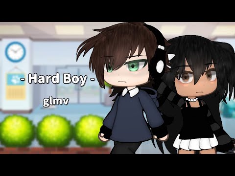 [💢] Hard Boy || GLMV || GLMM || Desc || Gacha Life Music Video [💢 ...