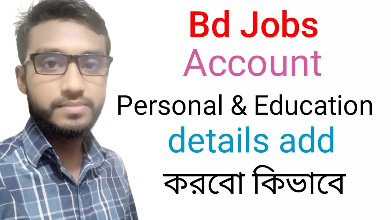 How to do Bd jobs account personal and education details add. - YouTube