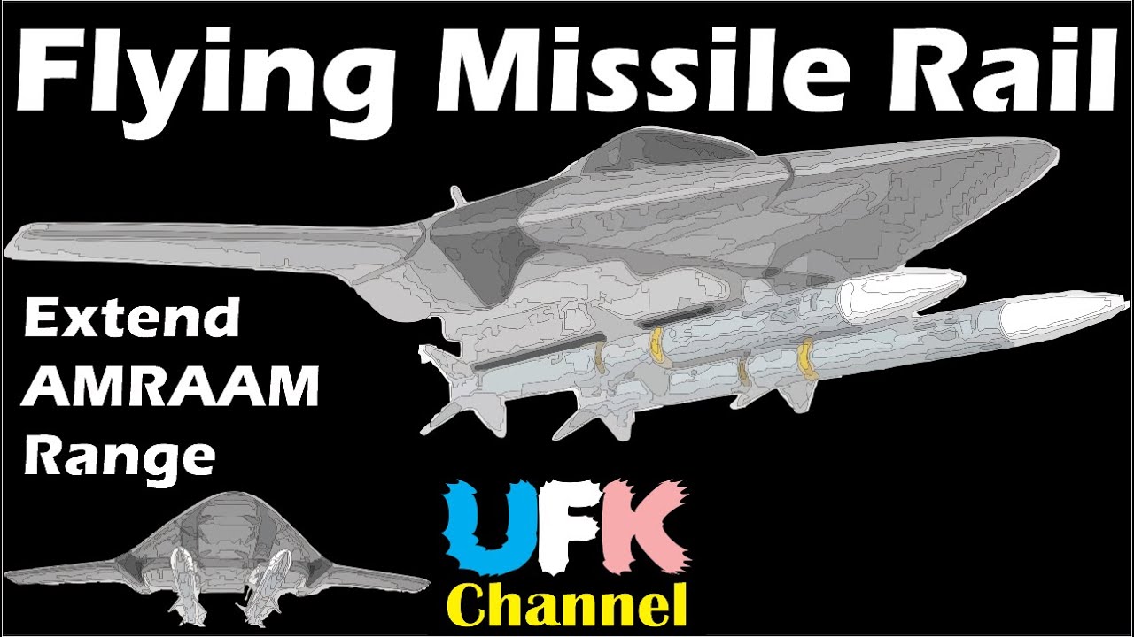 Flying Missile Rail. USAF extending AMRAAM Range. UAV (Drones) are the ...