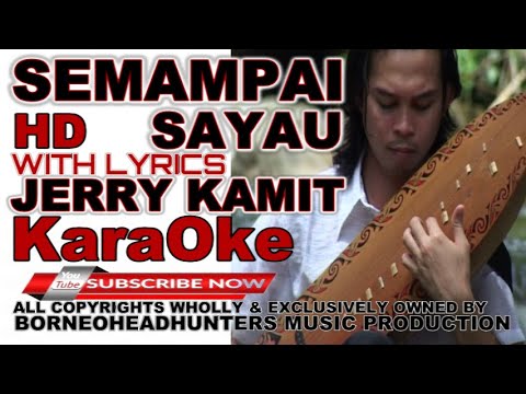 Jerry Kamit - Semampai sayau Karaoke #jerrykamit #jerrykamitflora #semampaisayau #sape