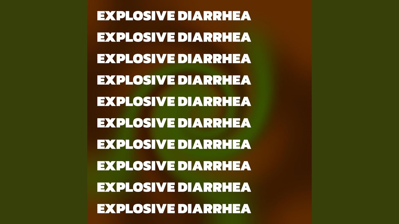 Explosive Diarrhea - YouTube