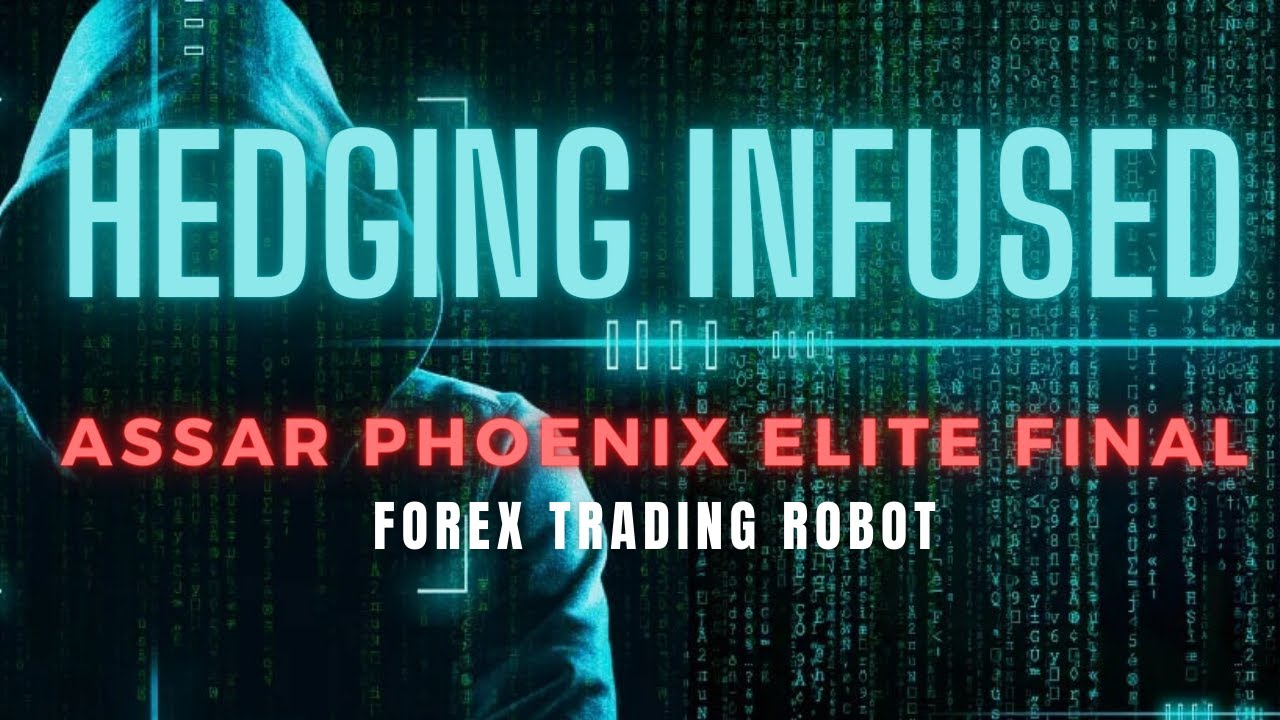 Best Ea Forex Robot 2023 Hedge Infused Assar Phoenix Elite Ea Youtube