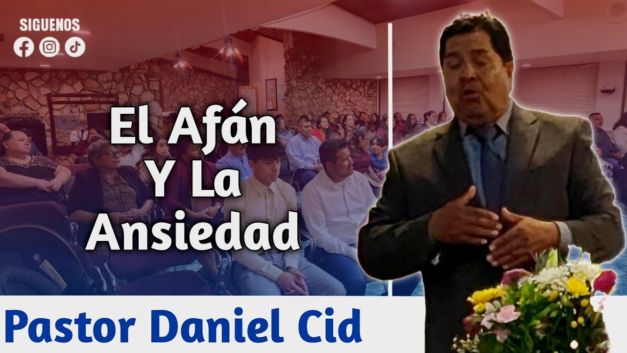 El Afán Y La Ansiedad - Pastor Daniel Cid - YouTube