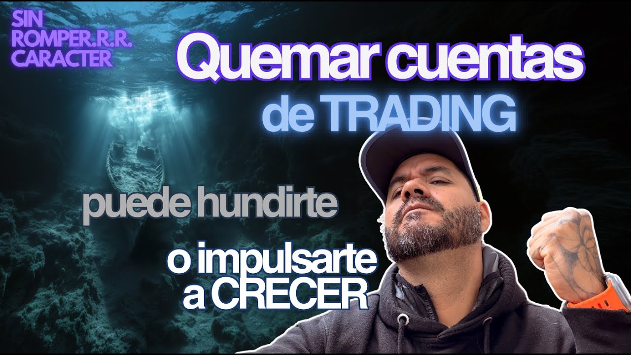 Quemar cuentas de #trading te puede hundir o te puede impulsar. Todo depende de ti. - YouTube