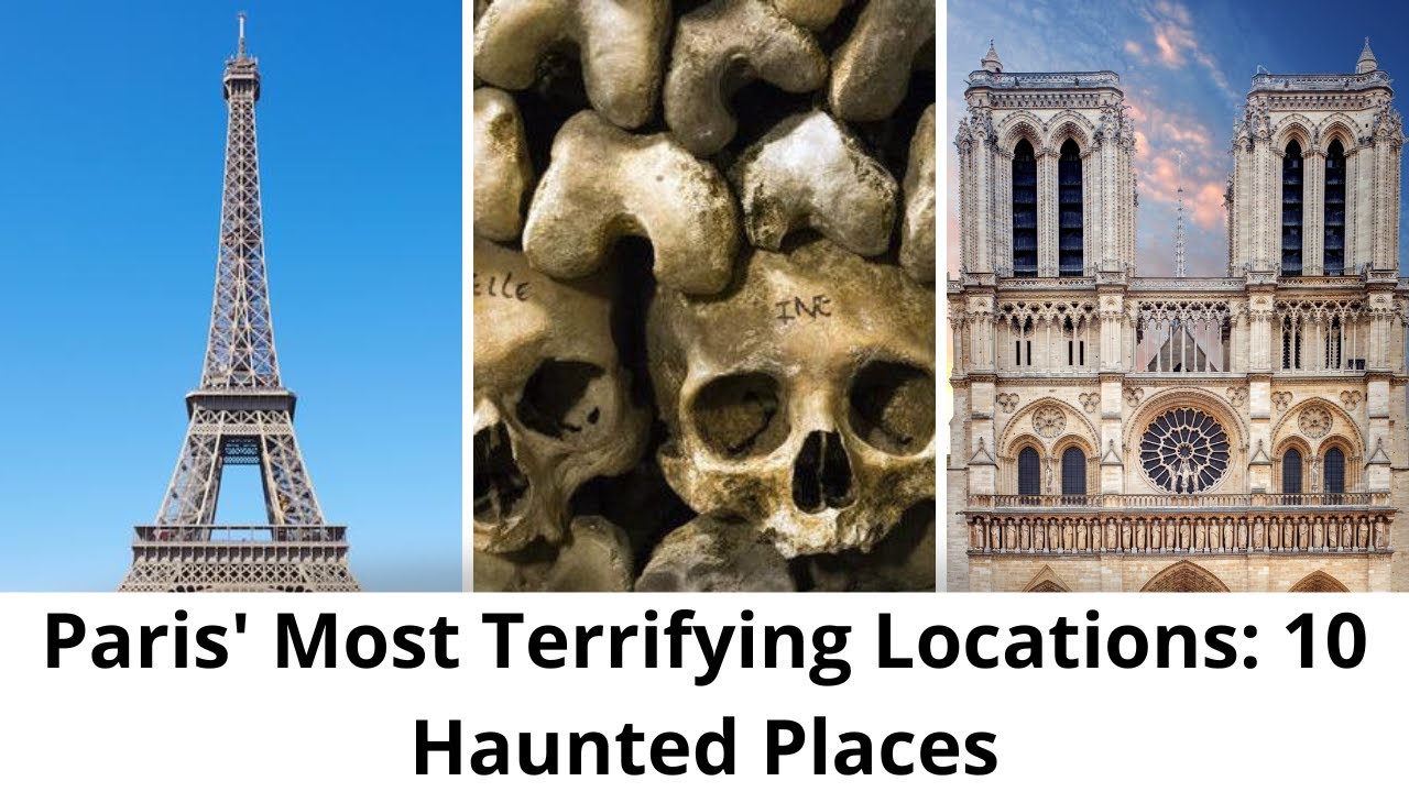 Paris' Most Terrifying Locations: 10 Haunted Places - YouTube