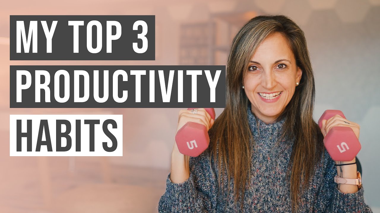 My Top 3 Habits On Productivity - YouTube
