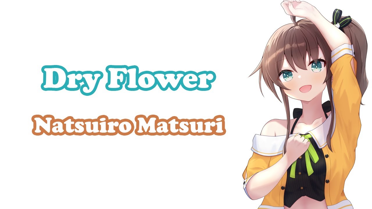 [Natsuiro Matsuri] - ドライフラワー (Dry Flower) / Yuuri - YouTube