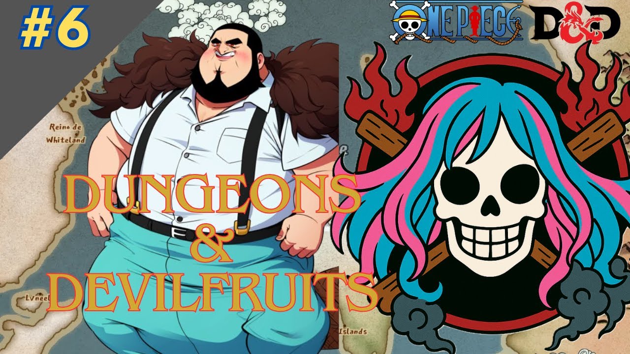 One Piece DnD: Dungeons & Devilfruits #6 - YouTube