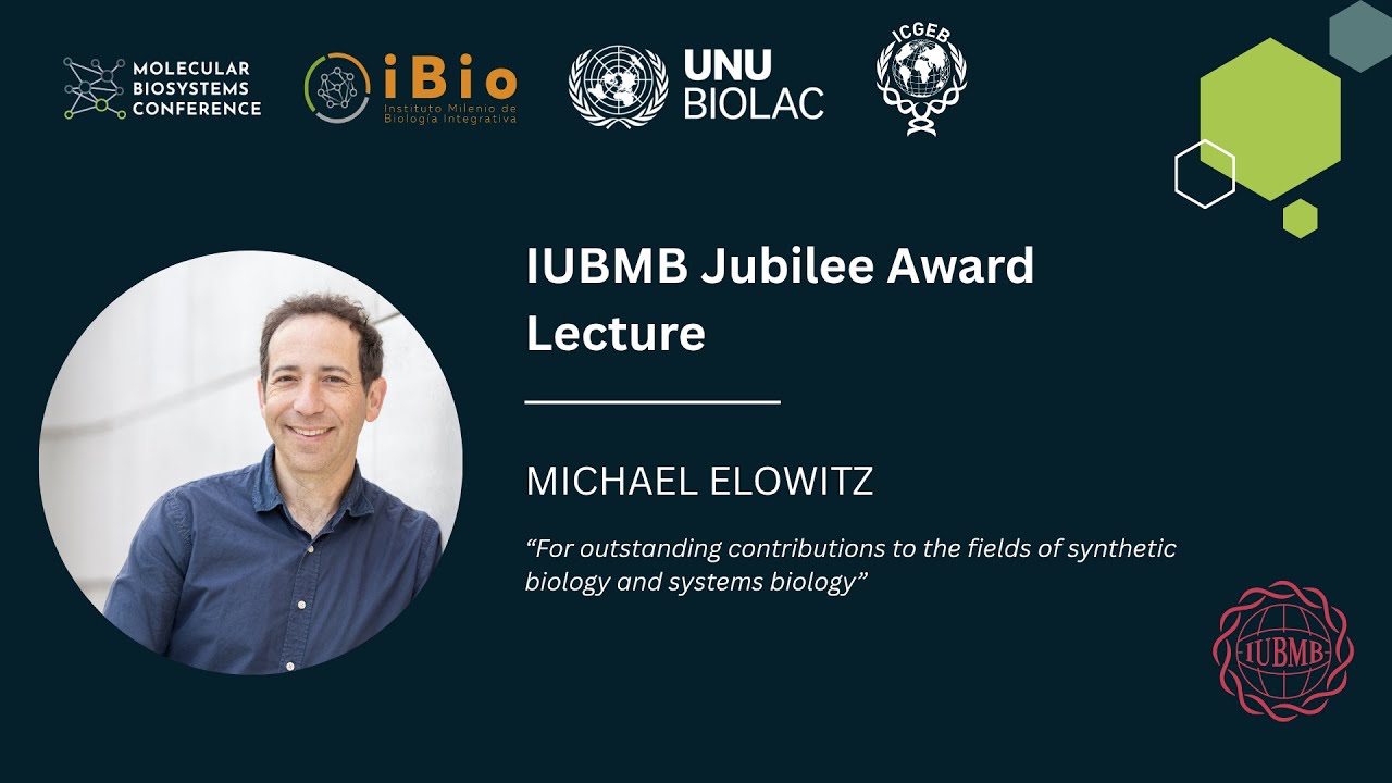 Michael Elowitz - IUBMB Jubilee Lecture - 4th Molecular Biosystems ...