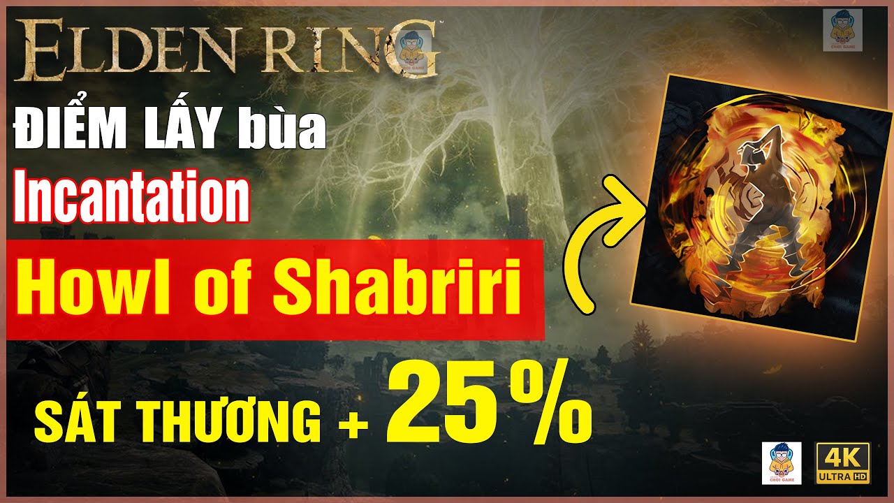 ELDEN RING - Hướng dẫn lấy bùa: Howl of Shabriri Incantation - TĂNG 25% ...