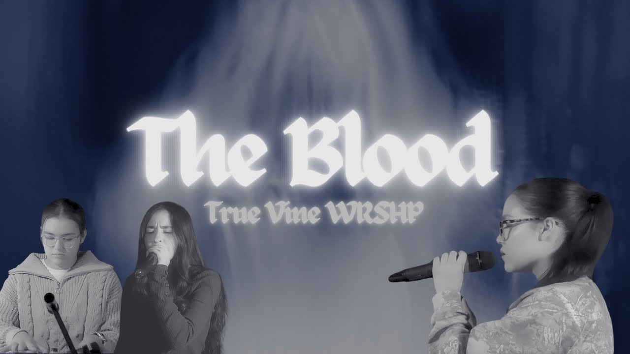 The Blood | (feat. Rachel Sanabria) | True Vine WRSHP - YouTube