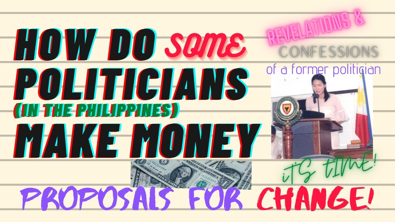 How do some Politicians in the Philippines make money/Proposals for ...