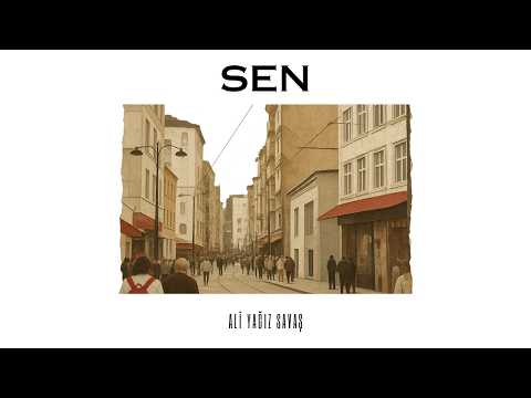 Ali Yağız Savaş - Sen (Official Lyric Video)