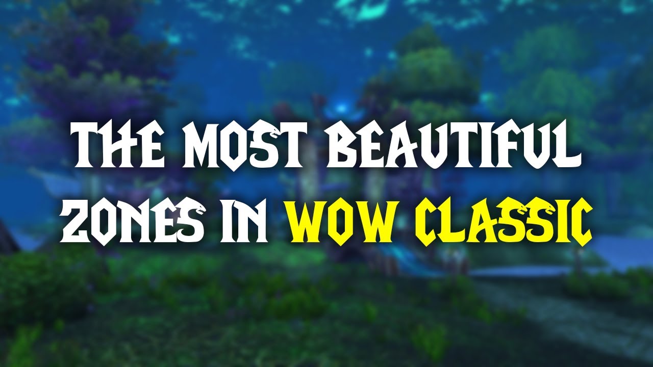 TOP 10: The Most Beautiful Zones in WoW Classic - YouTube