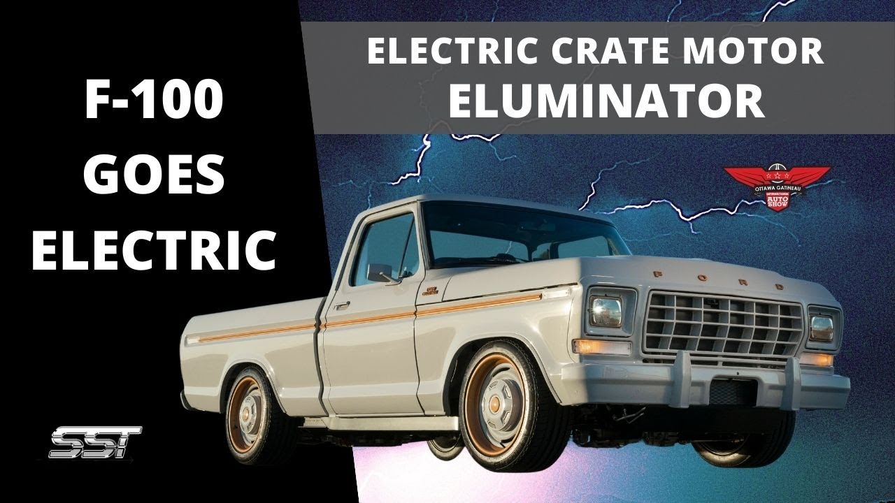 Ford F100 Eluminator - ( ALL ELECTRIC RESTOMOD WITH FORD CRATE ELECTRIC ...
