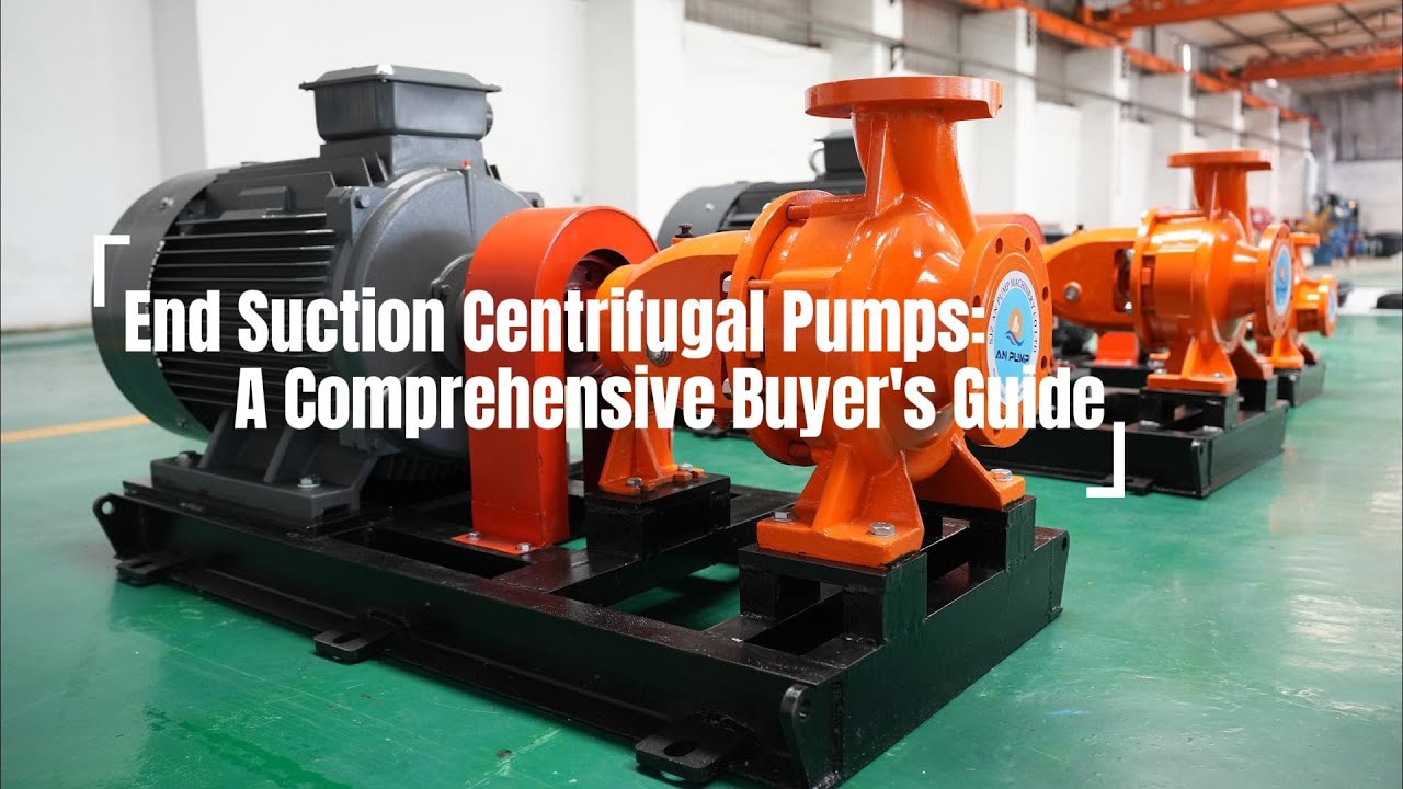 End Suction Centrifugal Pumps: A Comprehensive Buyer's Guide - YouTube