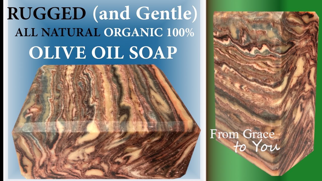 Rugged and Gentle Only Organic Olive Oil All Natural Soap Making - YouTube