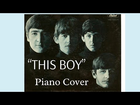 “THIS BOY” - The Beatles - Piano Cover #thebeatles #beatles # ...