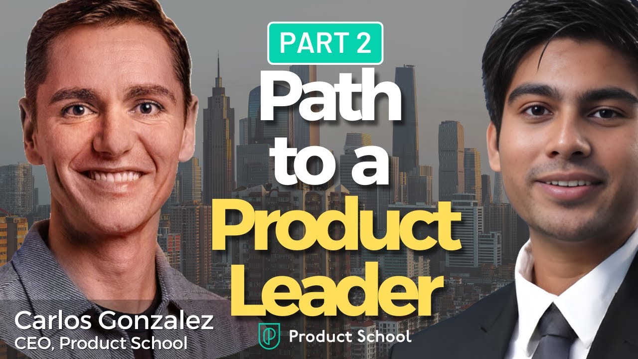 Part 2 - Path to a Product Leader with CEO of Product School | ft ...