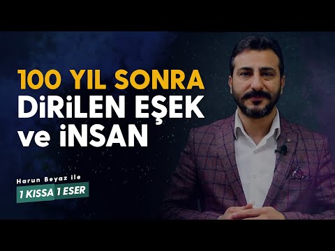 1 Kıssa 1 Eser -100 Yıl Sonra Tekrar Dirilen İnsan | Harun Beyaz - #5