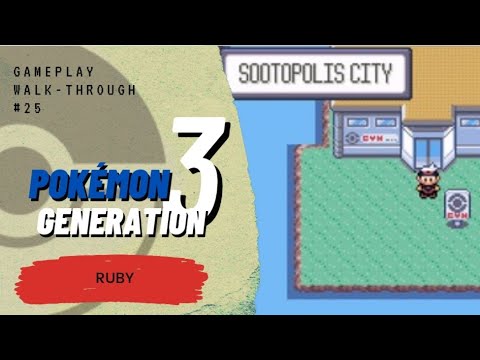 Pokémon Ruby 3rd. Gen | Gameplay Walk-through #25 | Sootopolis City ...