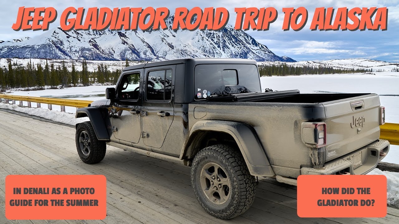 Jeep Gladiator Road Trip To Alaska For a Summer as a Photo Guide - YouTube