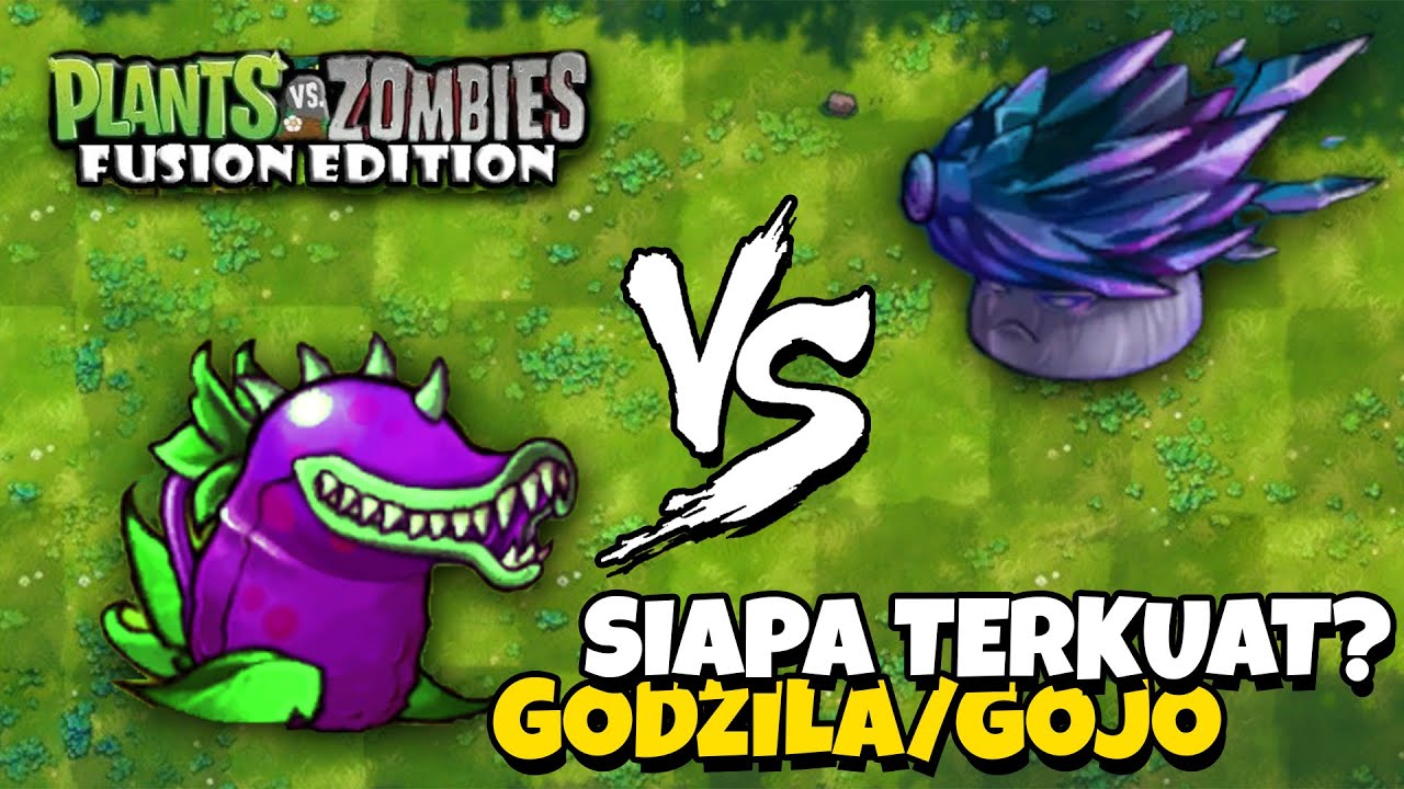 SIAPA TERKUAT? GOJO ATAU GODZILA? - Plants vs. Zombies Fusion [CH 1-2 ...