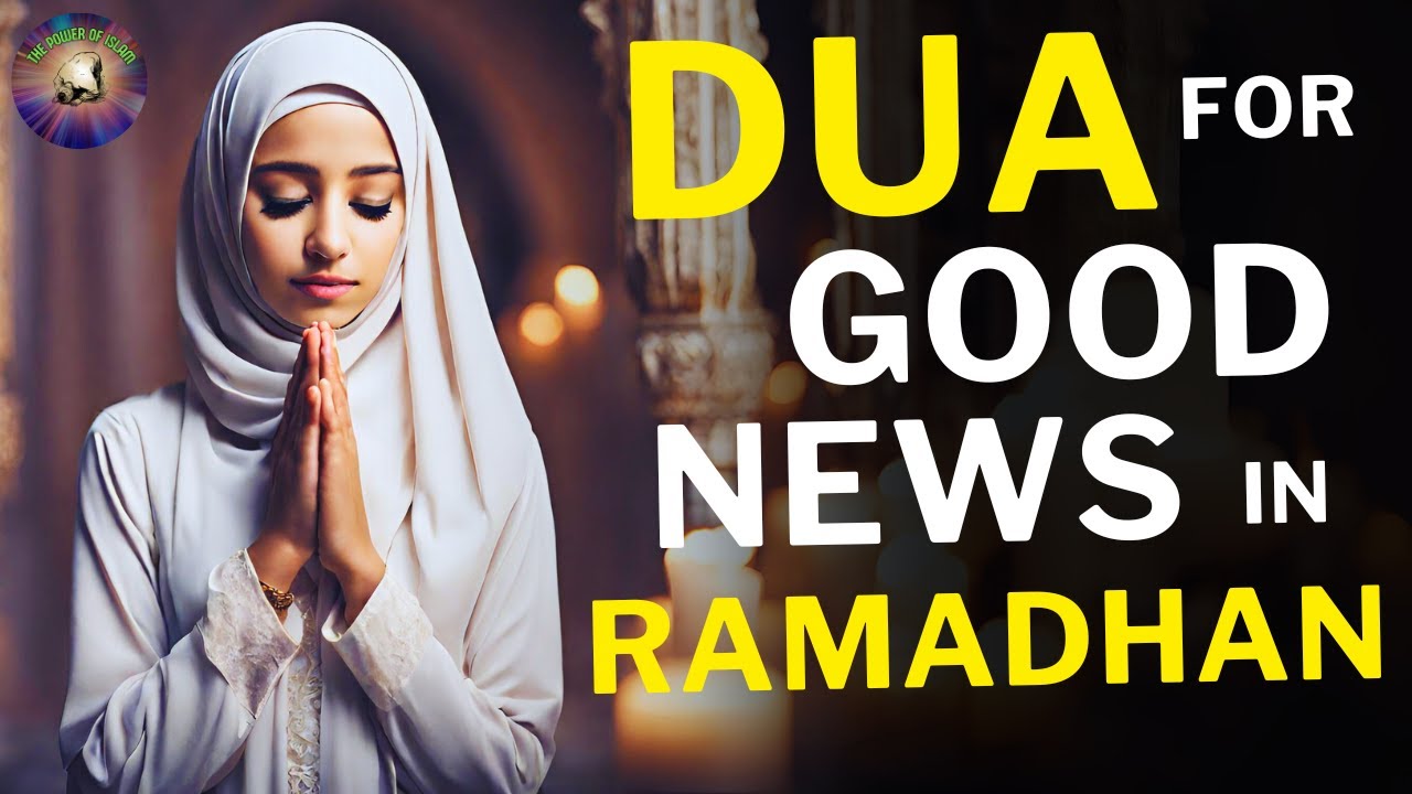 DUA TO GET GOOD NEWS AND GIVE YOU EVERYTHING YOU NEED IN THE MONTH OF ...