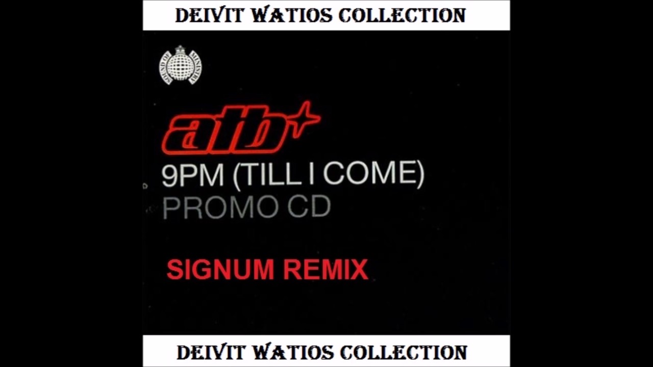 ATB - 9 PM (Till I Come) (Signum Remix) (1999) - YouTube