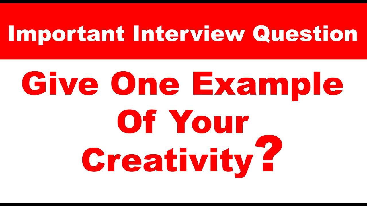 #What Is Your Creativity [Give An Example Of Your Creativity] What Is ...