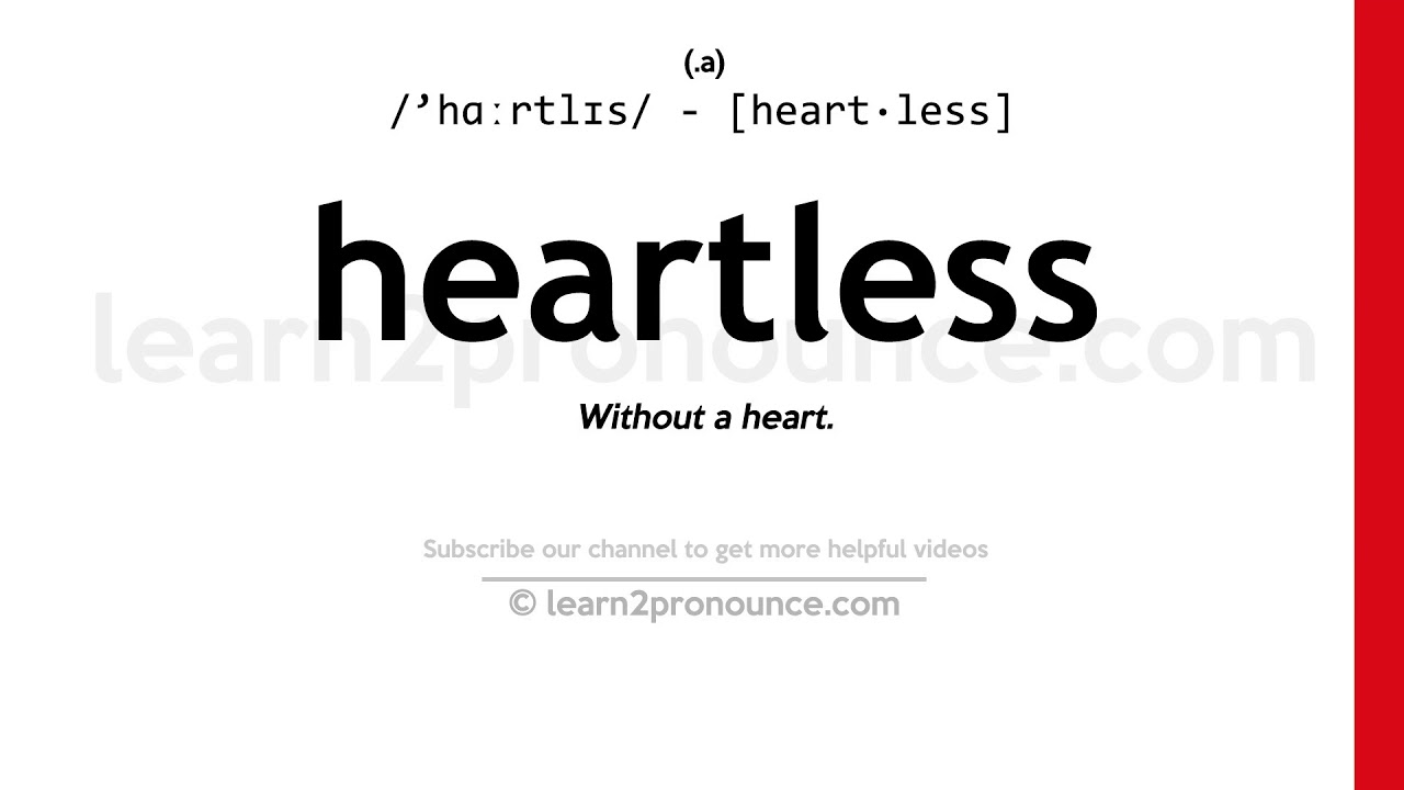 Pronunciation of Heartless | Definition of Heartless - YouTube