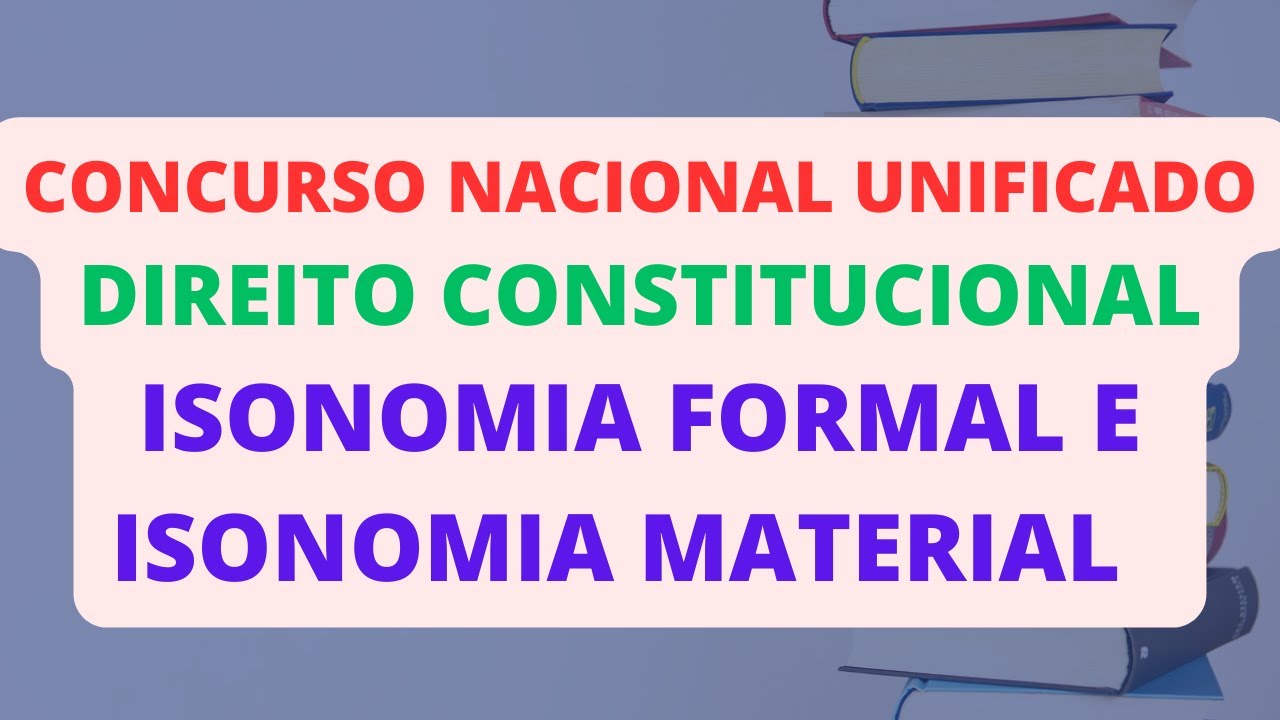 ISONOMIA FORMAL E ISONOMIA MATERIAL | DIREITO CONSTITUCIONAL | CONCURSO ...