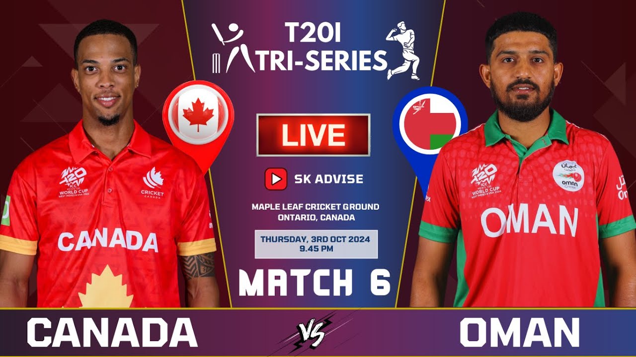 CANADA VS OMAN 6TH T20 MATCH LIVE T20 TRI-NATION SERIES MATCH || CANADA ...
