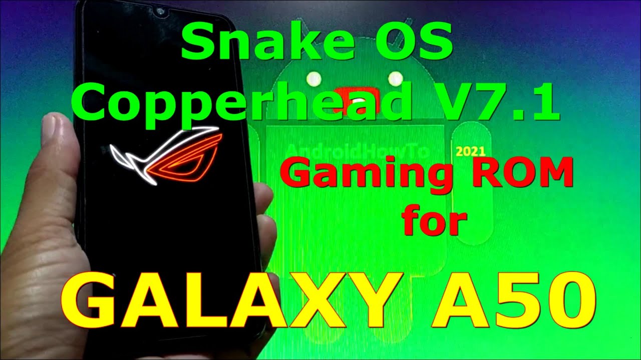 Snake OS Copperhead V7.1 Gaming ROM for Samsung Galaxy A50 - YouTube