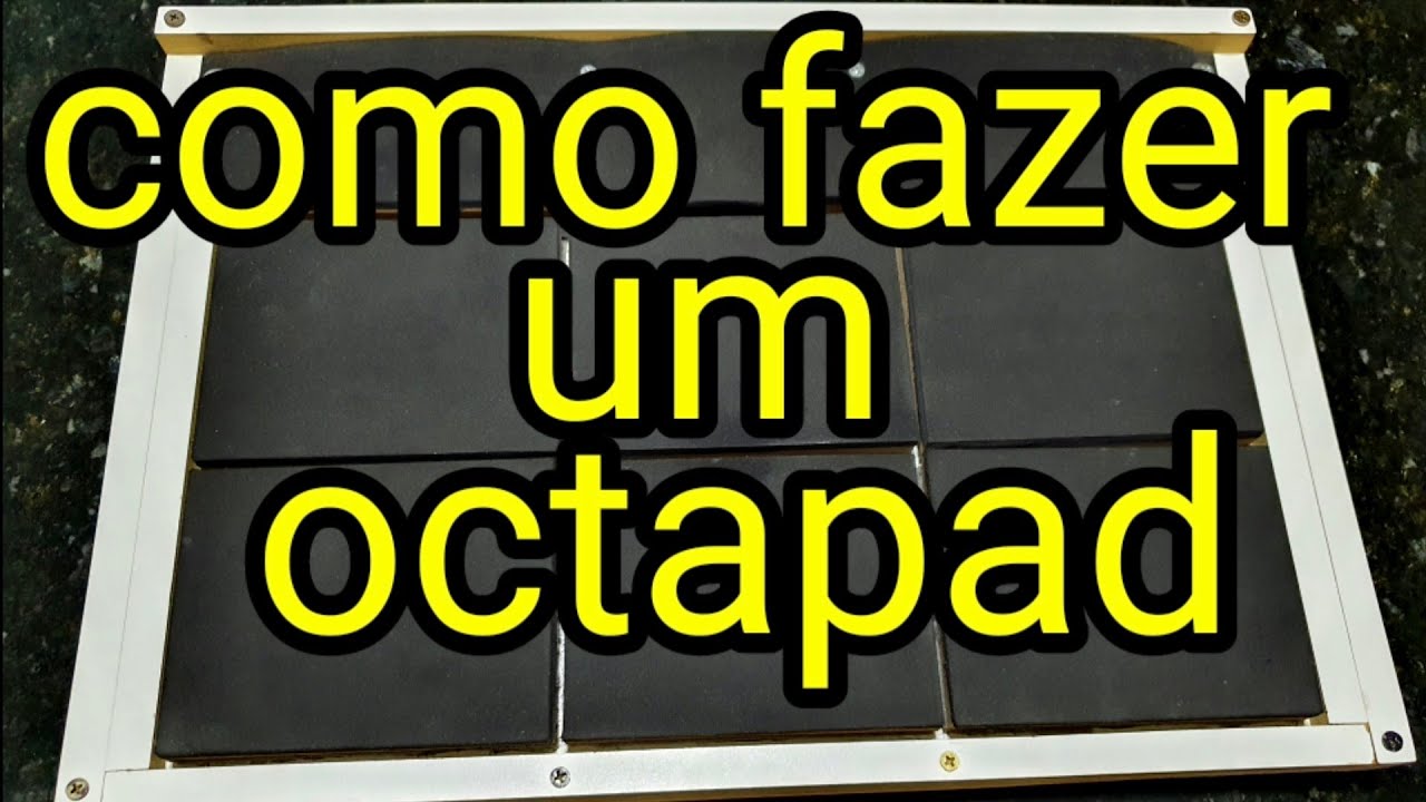 como fazer um octapad ( componentes ) - YouTube