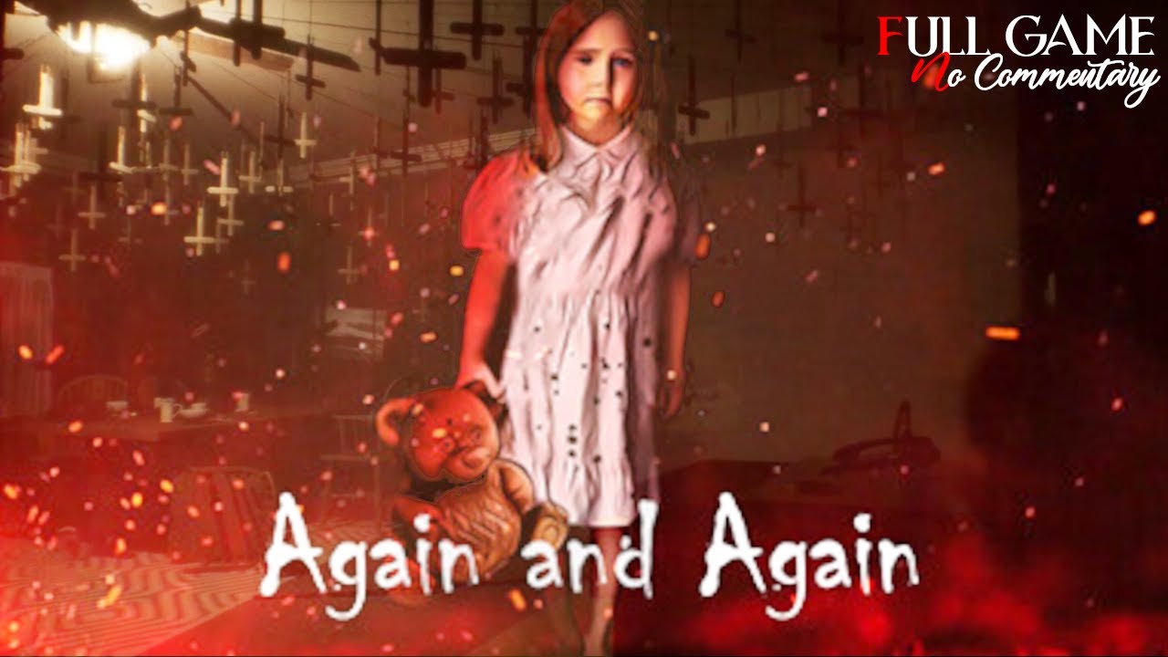 AGAIN AND AGAIN - Full Horror Game |1080p/60fps| #nocommentary - YouTube