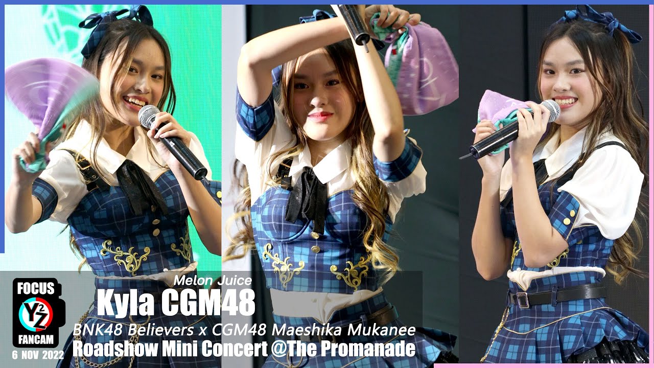 Kyla CGM48 Fancam - Melon Juice | BNK48 x CGM48 Roadshow Mini Concert ...
