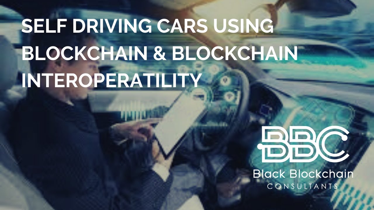 Blockchain News: Self Driving Cars Using Blockchain & Interoperability ...