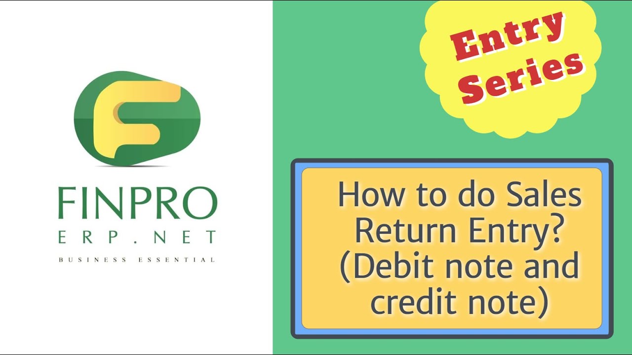 How To Do Sales Return Entry Debit Note And Credit Note In FINPRO ERP NET YouTube How To Do Sales Return Entry Debit Note And Credit Note In FINPRO ERP NET YouTube