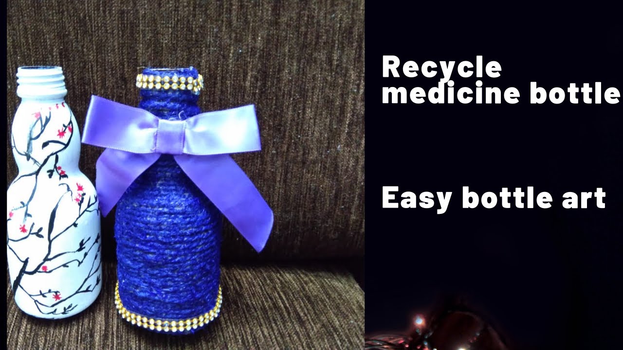 Bottle art using medicine bottle| easy bottle art| recycle medicine ...