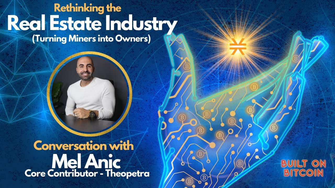 E49: Rethinking the Real Estate Industry using PoX - Mel Anic - Core ...