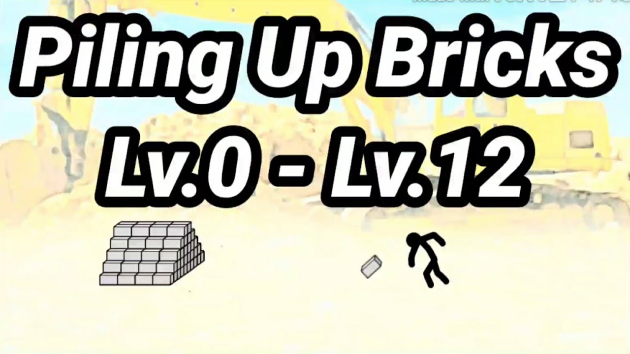 Piling up Bricks Lv.0~Lv.12 - YouTube