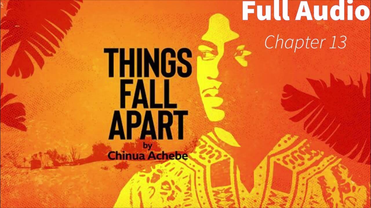 Things Fall Apart Chapter 13 Full Audio Book - YouTube