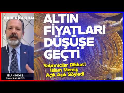 ALTIN FİYATLARI DÜŞÜŞE GEÇTİ! Yatırımcılar Dikkat! İslam Memiş Açık Açık Söyledi