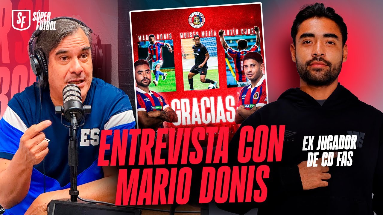 Entrevista con Mario Donis Ex-jugador de CD FAS | Explica su salida de ...