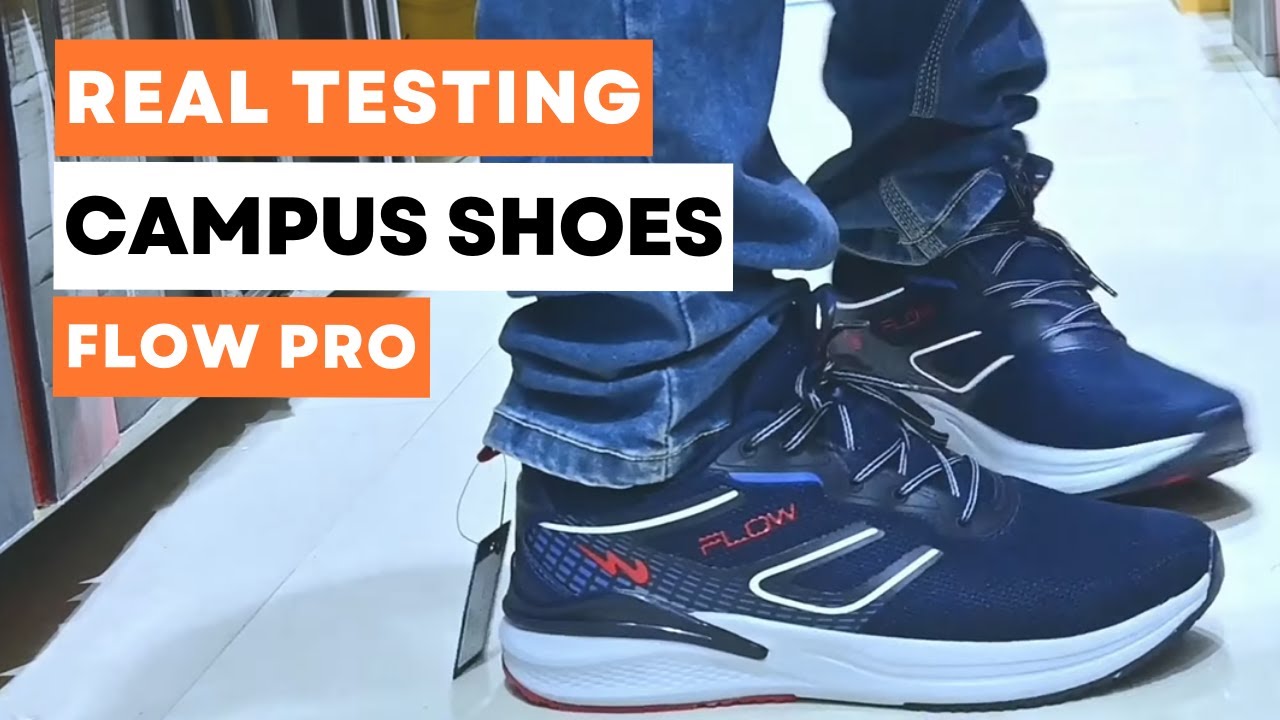 Real Testing - Campus Flow Pro sports shoes - अगर बजट 1500 तक है तो इसे ...