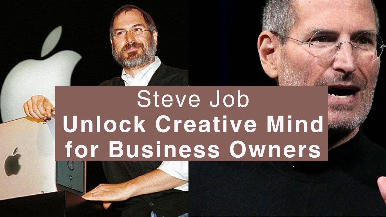How Steve Jobs Unlocks the Creative Mind for Business Owners - YouTube