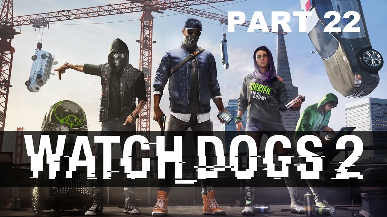 WATCH DOGS 2 Walkthrough Gameplay Part 22 no commentary - YouTube